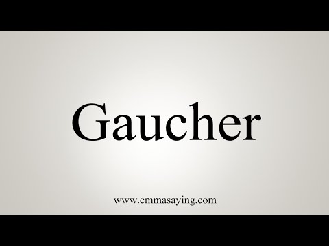 How To Say Gaucher