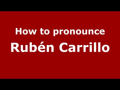 How do you say Rubén Carrillo in Mexico (Mexican Spanish)? - PronounceNames.com