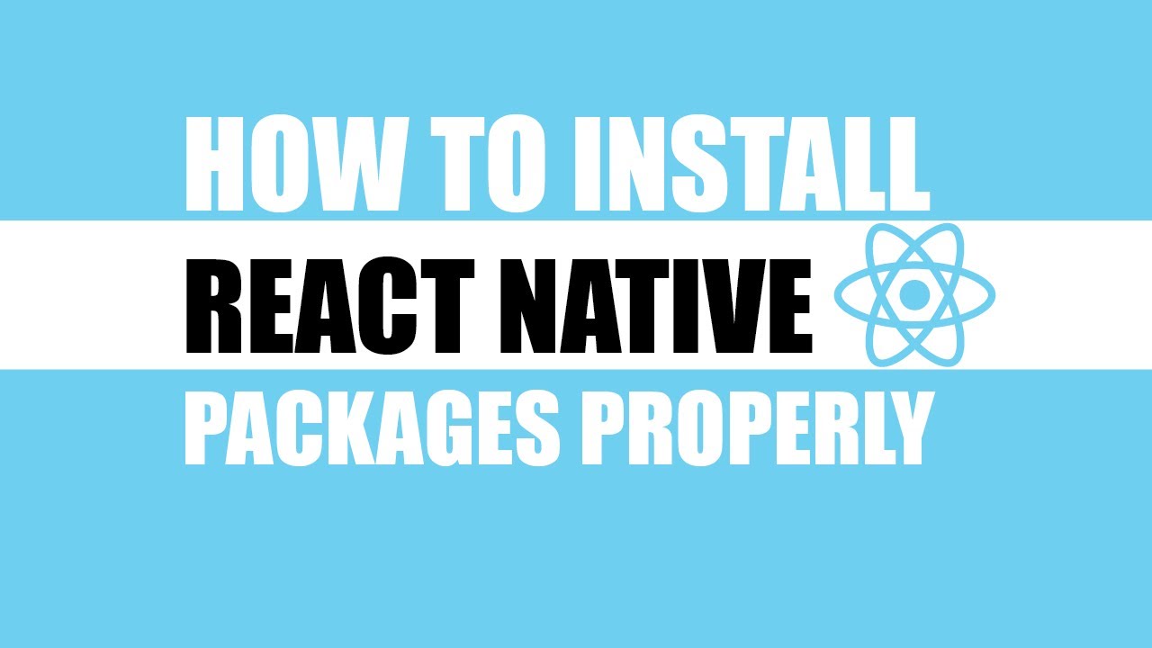 How to Install React Native Packages Properly.