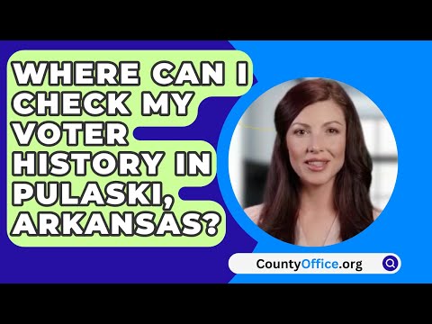 Where Can I Check My Voter History In Pulaski County, Arkansas? - CountyOffice.org