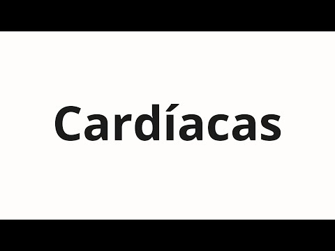 How to pronounce Cardíacas