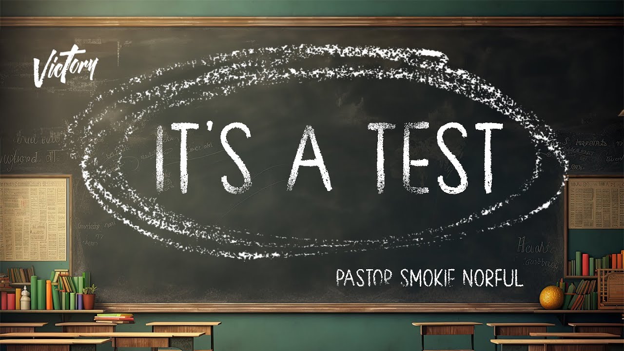 It's A Test || Pastor Smokie Norful || Encouraging Word