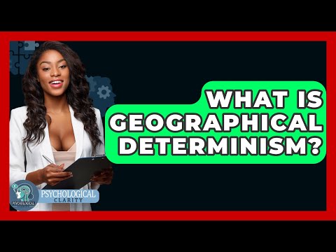 What Is Geographical Determinism? - Philosophy Beyond
