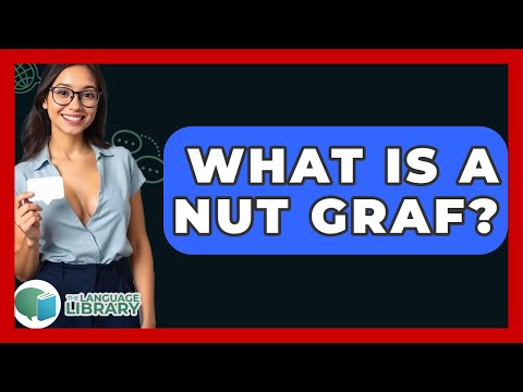 What Is A Nut Graf? - The Language Library
