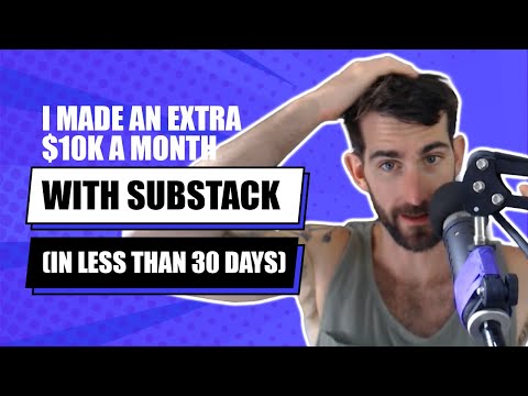 I Made An Extra $10k A Month With Substack In Less Than 30 Days