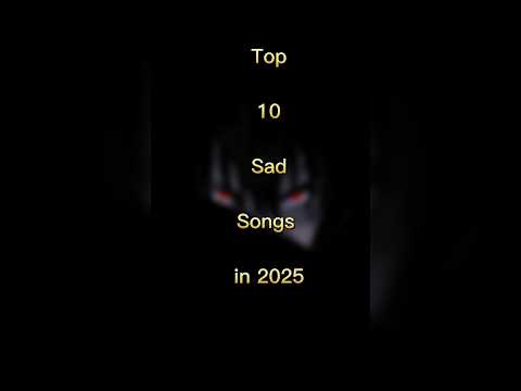 top 10 sad songs in 2025 / Top 10 sad songs in the world #sadsongs #sad