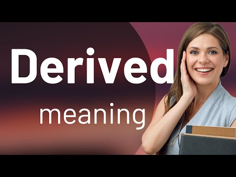 Derived — definition of DERIVED