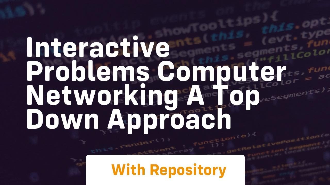 interactive problems computer networking a top down approach