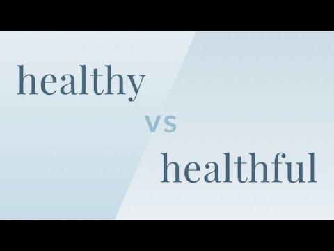 Healthy vs. Healthful - Merriam-Webster Ask the Editor