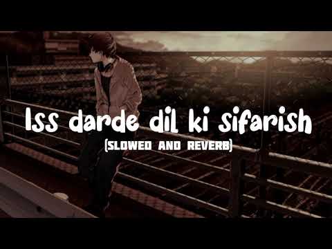 Iss darde dil ki sifarish song (slowe+reverb) by | Mohammad I, Gajendra V | Mithoon | Yaariyan