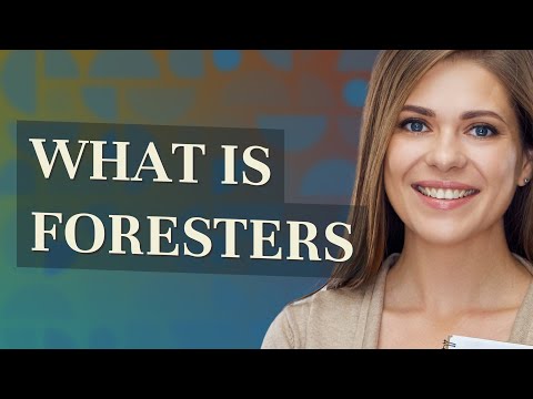 Foresters | meaning of Foresters