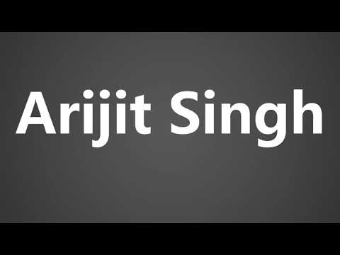 How To Pronounce Arijit Singh