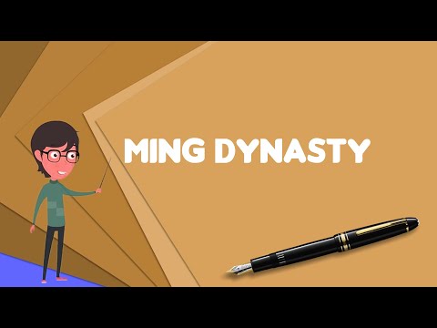 What is Ming dynasty? Explain Ming dynasty, Define Ming dynasty, Meaning of Ming dynasty