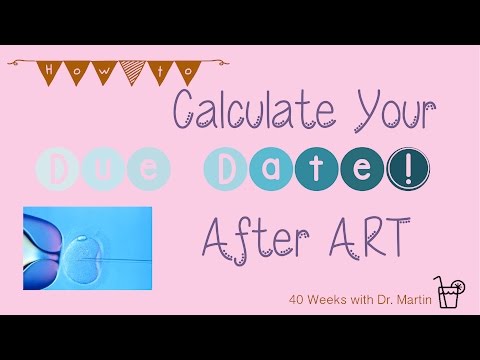 How to Calculate Your Due Date after ART (Week 6-5)