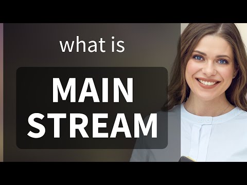 Understanding "Mainstream": A Dive into Popular Culture and Common Trends
