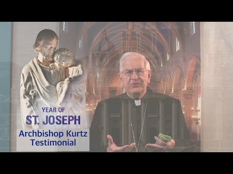 Year of St. Joseph | Archbishop Kurtz Testimonial