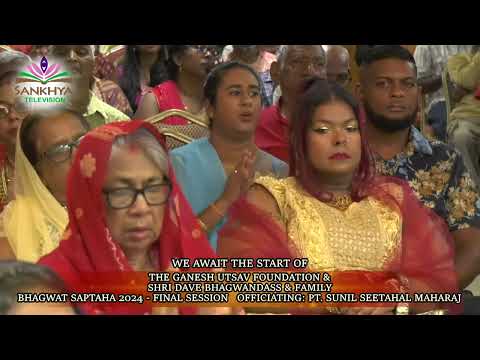 Shri Dave Bhagwandass & family Bhagwat Saptaha 2024 - Final Session offi Pt Sunil Seetahal Maharaj