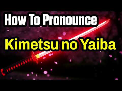 How To Pronounce Kimetsu no Yaiba? (CORRECTLY) Meaning & Pronunciation