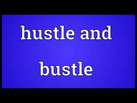 Hustle and bustle Meaning