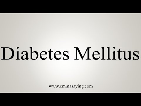 How To Say Diabetes Mellitus