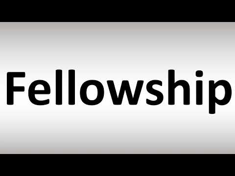 How to Pronounce Fellowship
