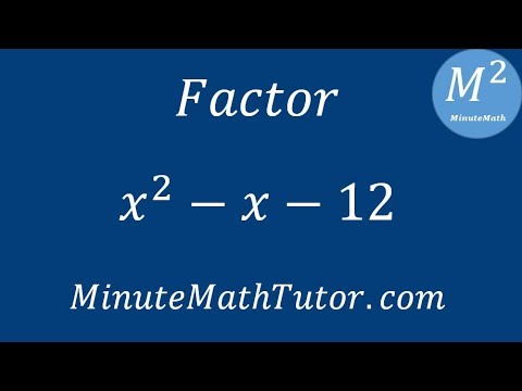 Factor x^2 - x - 12