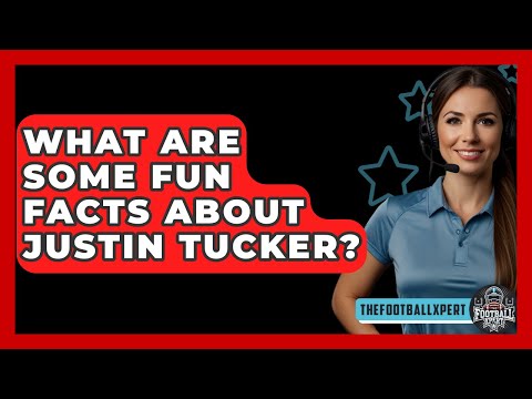 What Are Some Fun Facts About Justin Tucker? - The Football Xpert