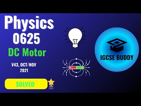 Solved Past Paper IGCSE (Physics) DC Motor ,0625/43/O/N/2021 Question 10, Part B!