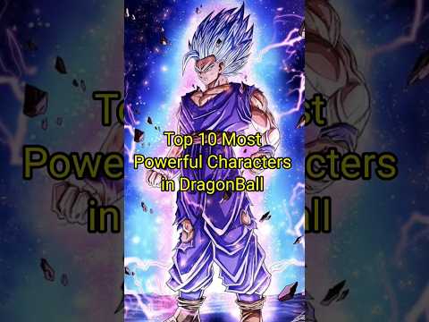 Top 10 Most Powerful Characters in DragonBall