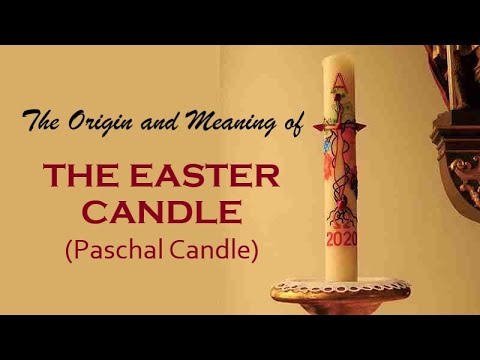 THE EASTER (PASCHAL) CANDLE | Origin and Meaning