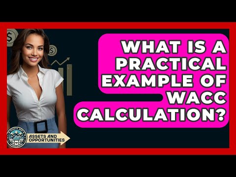 What Is A Practical Example Of WACC Calculation? - AssetsandOpportunity.org