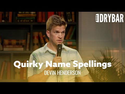 The Trend of Quirky Name Spellings. Devin Henderson