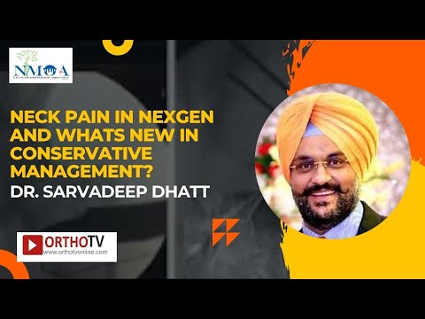 NMOACON 2022 : Neck pain in nexgen and Whats new in conservative management? - DR. SARVADEEP DHATT