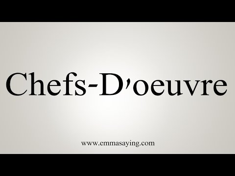 How To Say Chefs-D'oeuvre