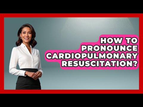 How To Pronounce Cardiopulmonary Resuscitation? - Cardiology Community