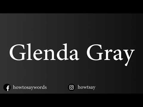 How To Pronounce Glenda Gray