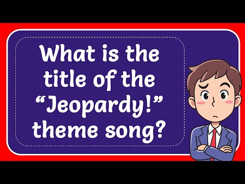 What is the title of the “Jeopardy!” theme song? Answer
