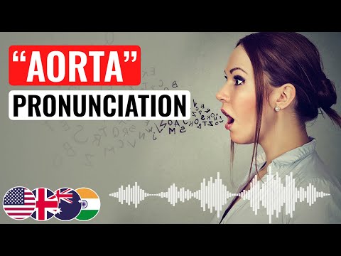 🌎 Aorta Pronunciation 🇺🇸 🇬🇧 🇦🇺 🇮🇳 accents