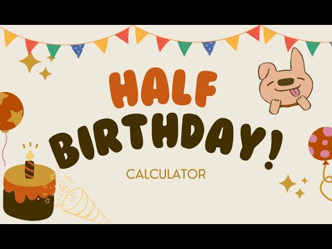 How to Calculate Half Birthday Instant Converter