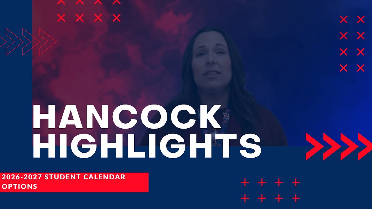 Hancock Highlights - 2026-2027 School Calendar Options