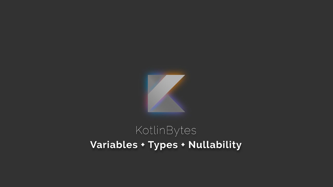 Variables, Types & Nullability