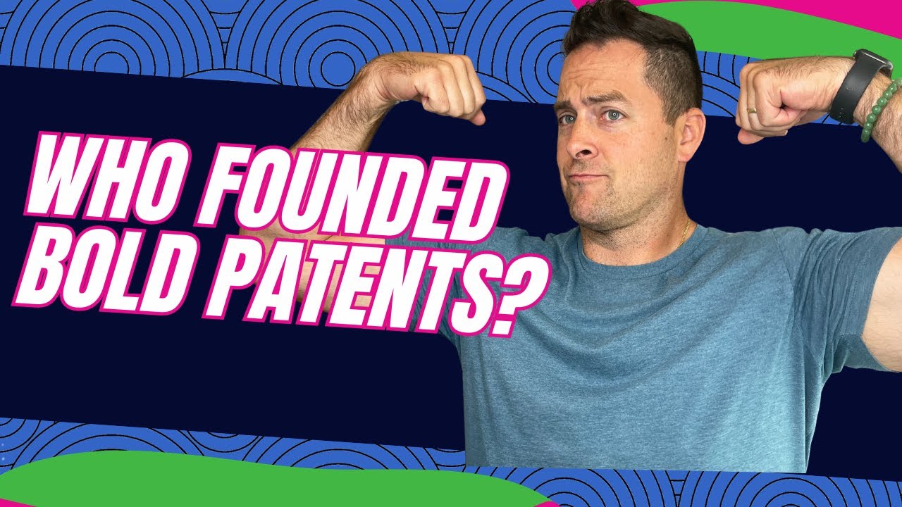 Meet the Founder | Bold Patents