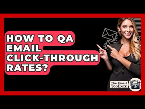 How To QA Email Click-Through Rates? - TheEmailToolbox.com