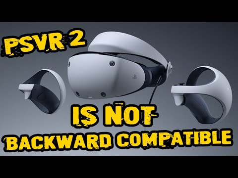 PSVR 2 is not backwards compatible with original PSVR games