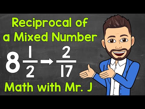 How to Find the Reciprocal of a Mixed Number | Math with Mr. J