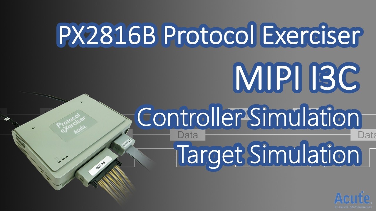 PX2816B Protocol Exerciser | I3C Controller & Target Simulation and Testing | Acute Technology