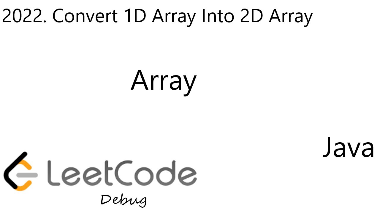 LeetCode 2022 | Convert 1D Array Into 2D Array | Array | Debug | Java