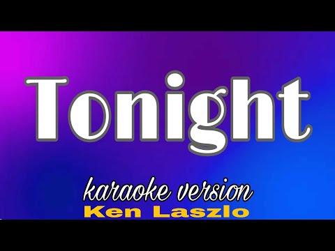 Tonight - Ken Laszlo /karaoke version