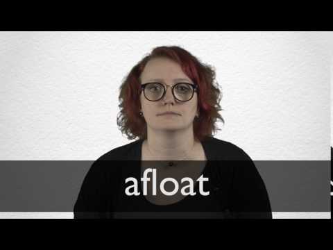 AFLOAT definition and meaning | Collins English Dictionary