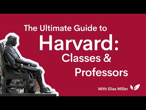 The Ultimate Guide to Harvard: Classes and Professors